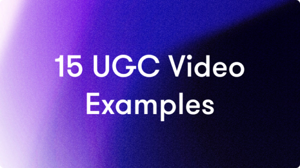 15 UGC Video Examples That Ooze Authenticity | Billo Blog