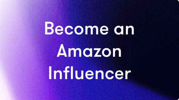 How to Become an Amazon Influencer: Complete Guide + 13 Strategies - Billo